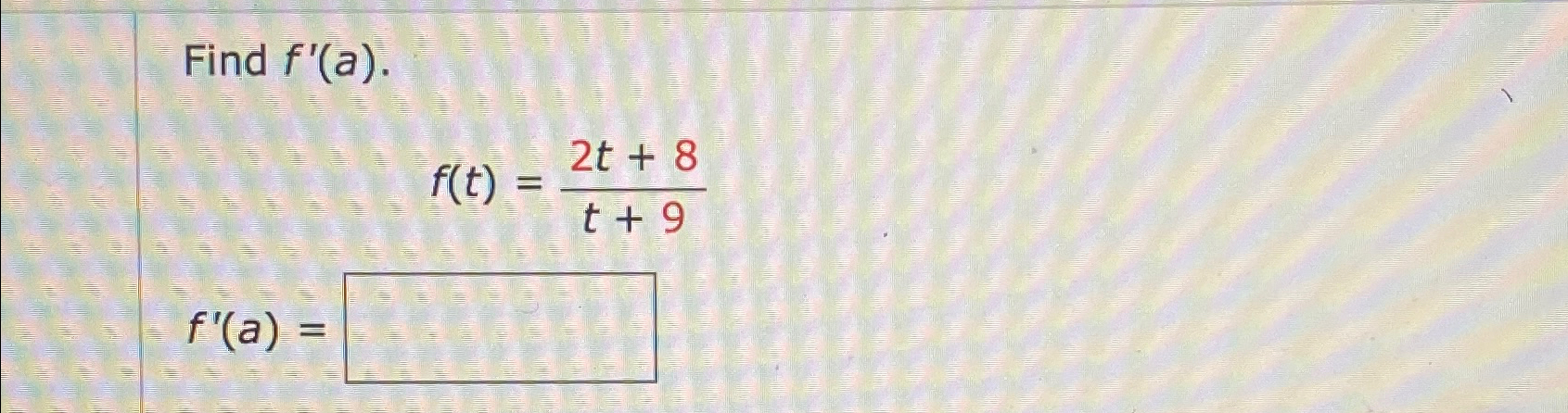 Solved Find f'(a).f(t)=2t+8t+9f'(a)= | Chegg.com