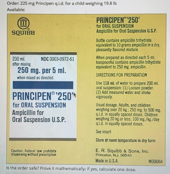 Solved Order: 225 mg Principen q.i.d. for a child weighing | Chegg.com
