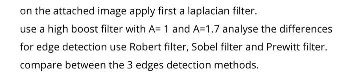 Solved on the attached image apply first a laplacian filter. | Chegg.com