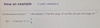 Solved View an example6 ﻿parts remainingFind the inverse | Chegg.com