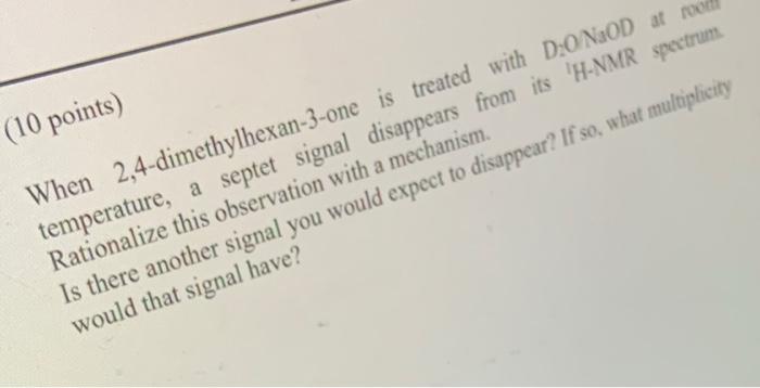 Solved (10 points) When 2,4-dimethylhexan-3-one is treated | Chegg.com