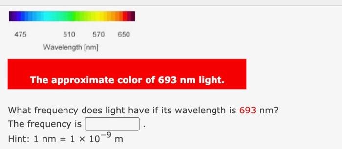 Solved 475 650 510 570 Wavelength [nm] The approximate color | Chegg.com