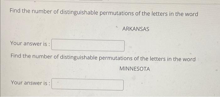 Solved Find the number of distinguishable permutations of | Chegg.com