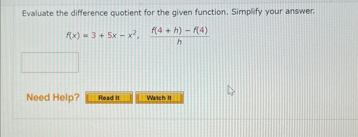 Solved Evaluate the difference quotient for the given | Chegg.com