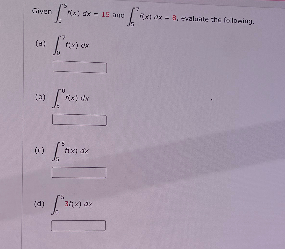 Solved Given ∫05f(x)dx=15 ﻿and ∫57f(x)dx=8, ﻿evaluate the | Chegg.com