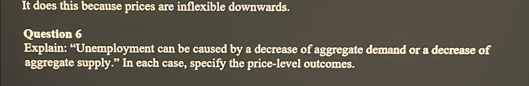 Solved Question 6Explain: "Unemployment can be caused by a | Chegg.com
