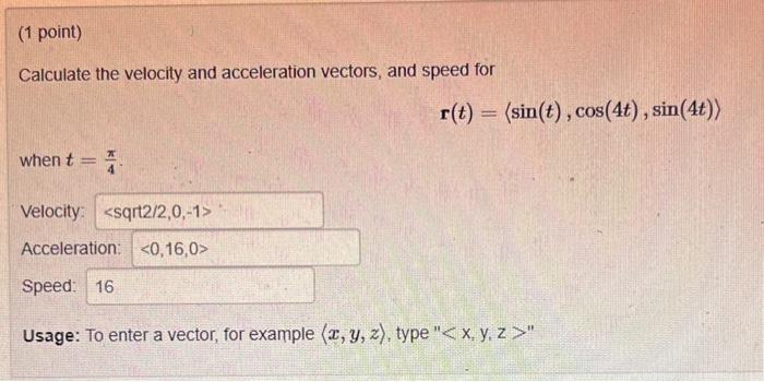 Solved Calculate the velocity and acceleration vectors, and | Chegg.com