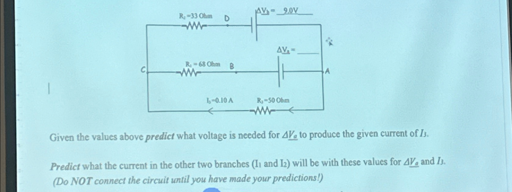 Solved Given the values above predict what voltage is needed | Chegg.com
