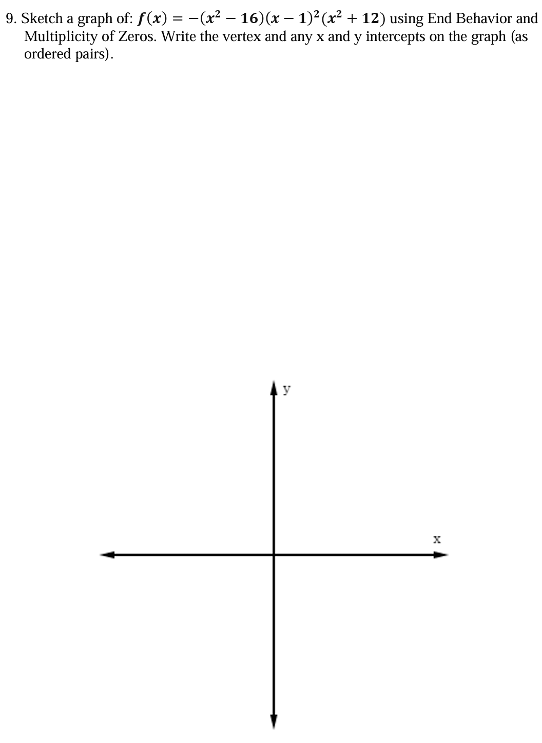 Solved Sketch a graph of: f(x)=-(x2-16)(x-1)2(x2+12) ﻿using | Chegg.com