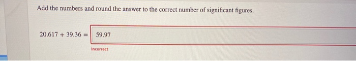 Solved Add The Numbers And Round The Answer To The Correct 