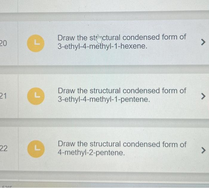 Solved Draw the structural condensed form of | Chegg.com