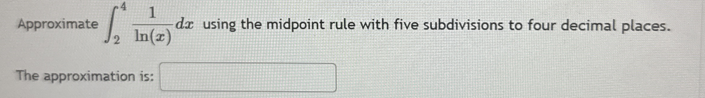 Solved Approximate ∫241ln(x)dx ﻿using the midpoint rule with | Chegg.com