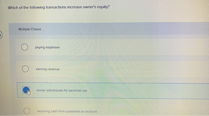 Solved Which of the following transactions increase owner's | Chegg.com
