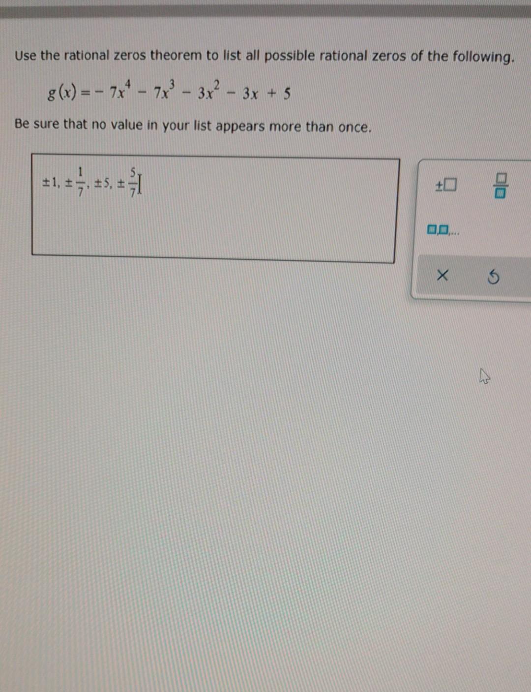 Solved Use the rational zeros theorem to list all possible | Chegg.com