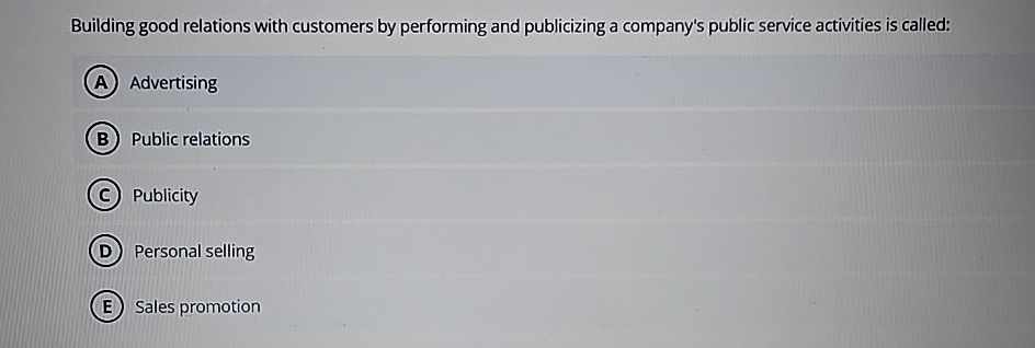 Solved Building good relations with customers by performing | Chegg.com