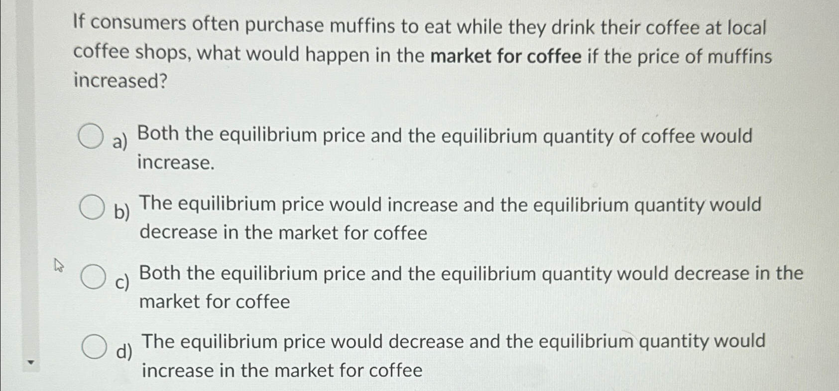 Solved If consumers often purchase muffins to eat while they | Chegg.com