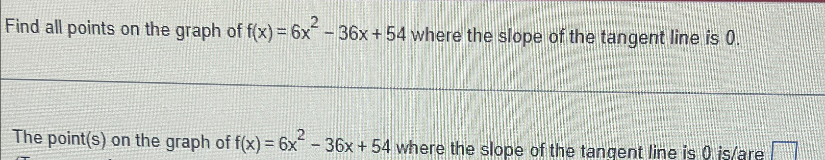 Solved Find all points on the graph of f(x)=6x2-36x+54 | Chegg.com