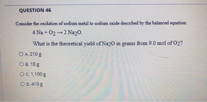 Solved QUESTION 46 Consider the oxidation of sodium metal to | Chegg.com