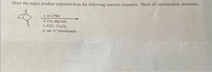 Solved Draw the major product expected from the following | Chegg.com