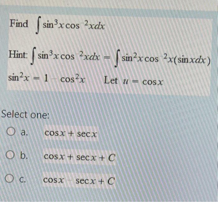 Solved Find ∫sin3xcos−2xdx Hint: | Chegg.com
