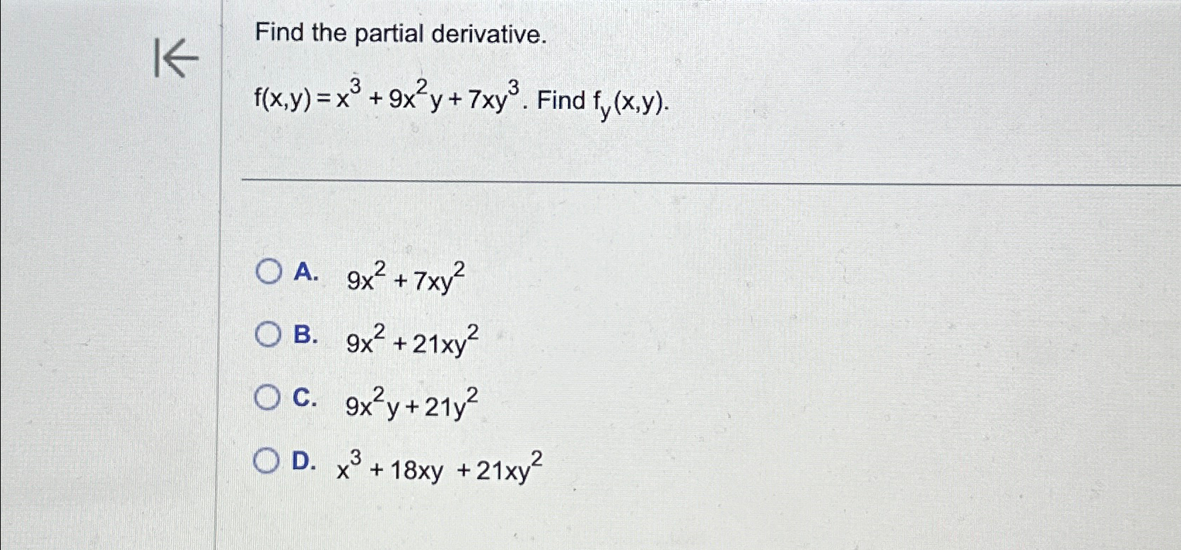 Solved Find the partial derivative.f(x,y)=x3+9x2y+7xy3. | Chegg.com