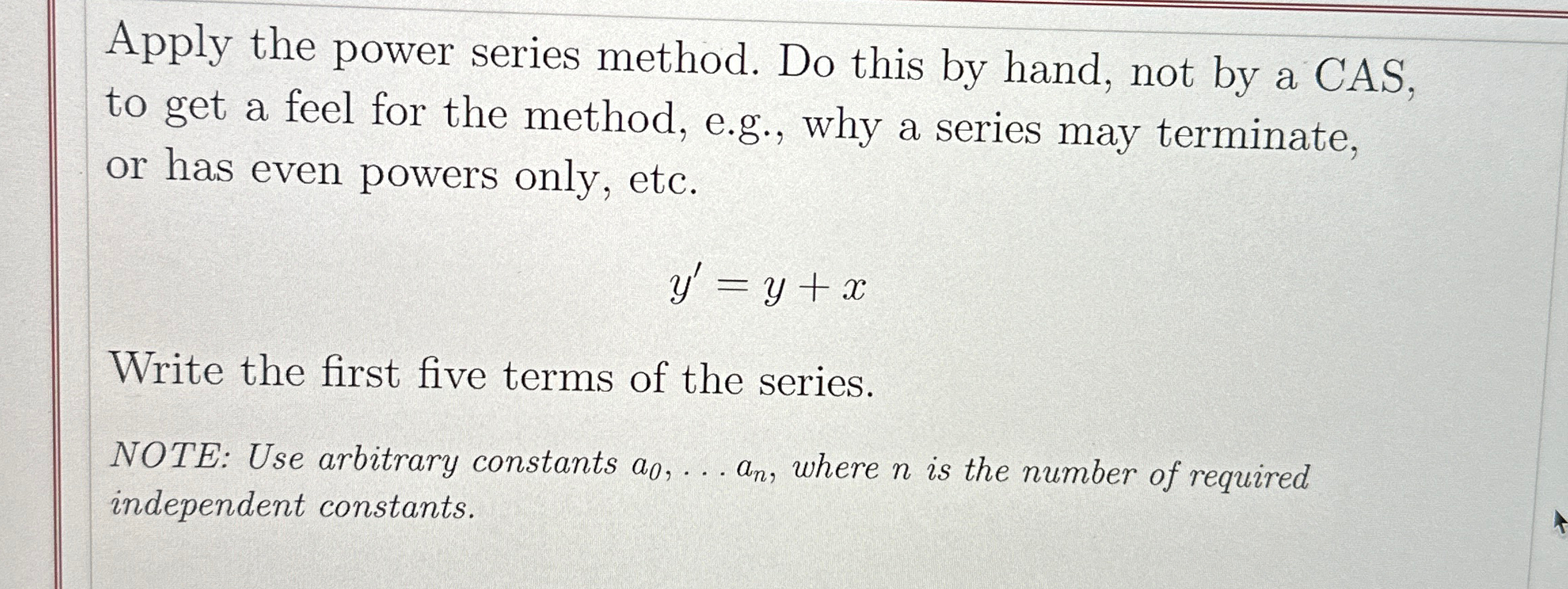 Solved Apply the power series method. Do this by hand, not | Chegg.com