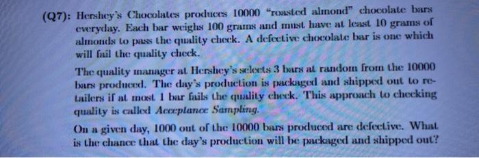 Solved (Q7) : Hershey's Chocolates produces 10000 "rossted | Chegg.com