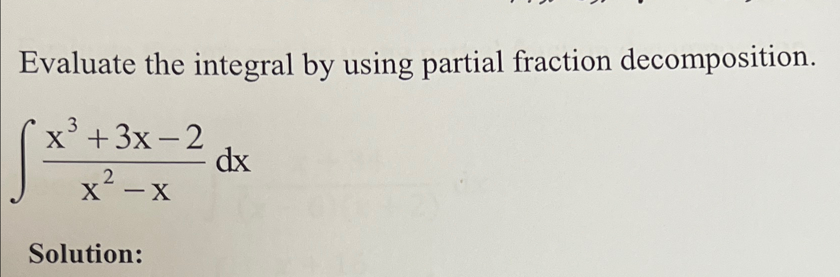 Solved Evaluate the integral by using partial fraction | Chegg.com