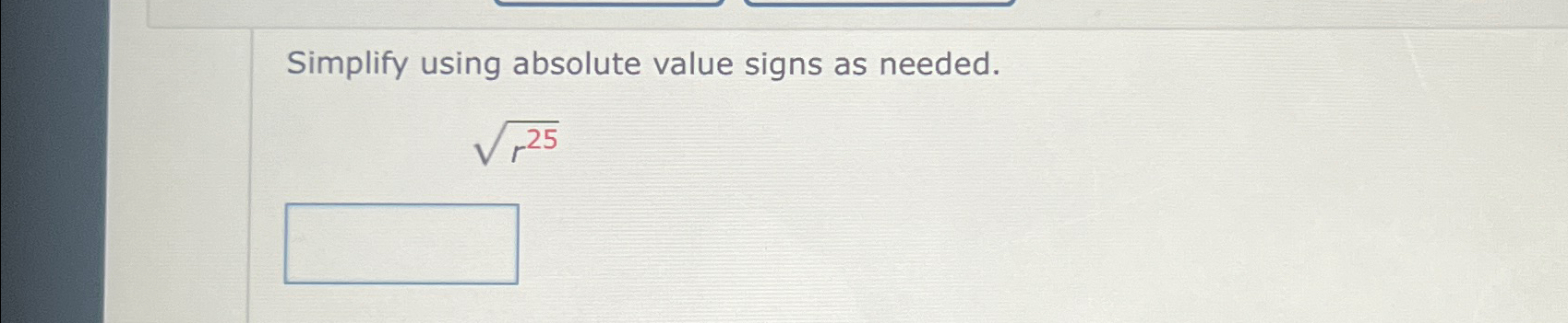 Solved Simplify using absolute value signs as needed.r252 | Chegg.com