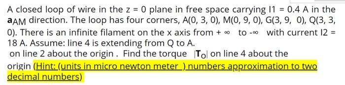 Solved A closed loop of wire in the 2 = 0 plane in free | Chegg.com