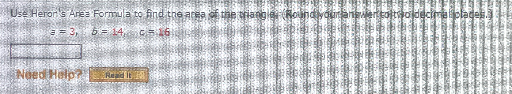 Solved Use Heron's Area Formula to find the area of the | Chegg.com