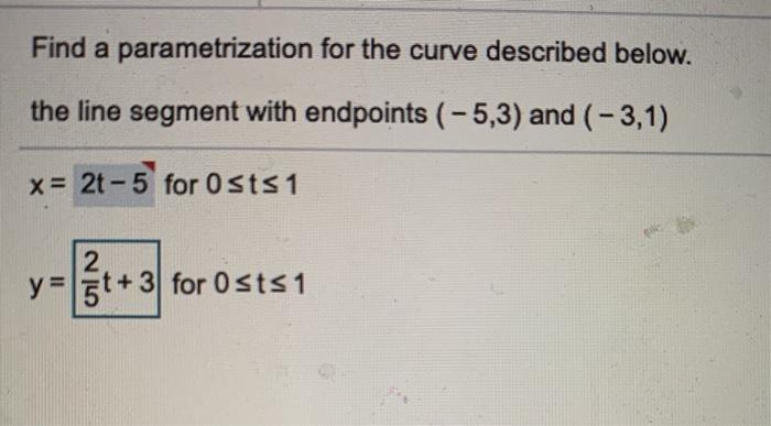 Solved Find a parametrization for the curve described below. | Chegg.com