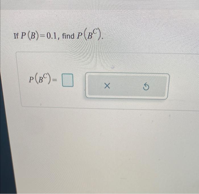 Solved P(B)=0.1P(BC)= | Chegg.com