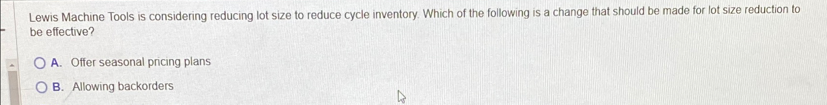 Solved Lewis Machine Tools is considering reducing lot size | Chegg.com