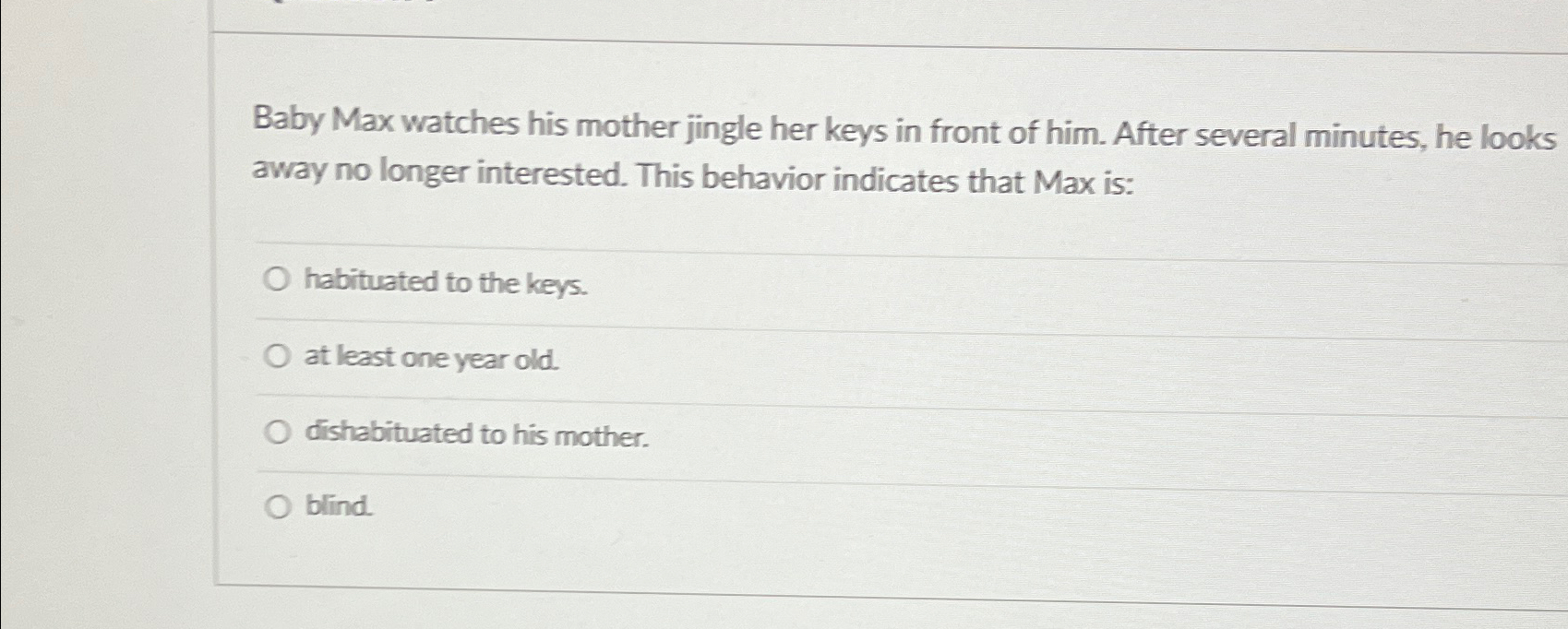 Solved Baby Max watches his mother jingle her keys in front | Chegg.com