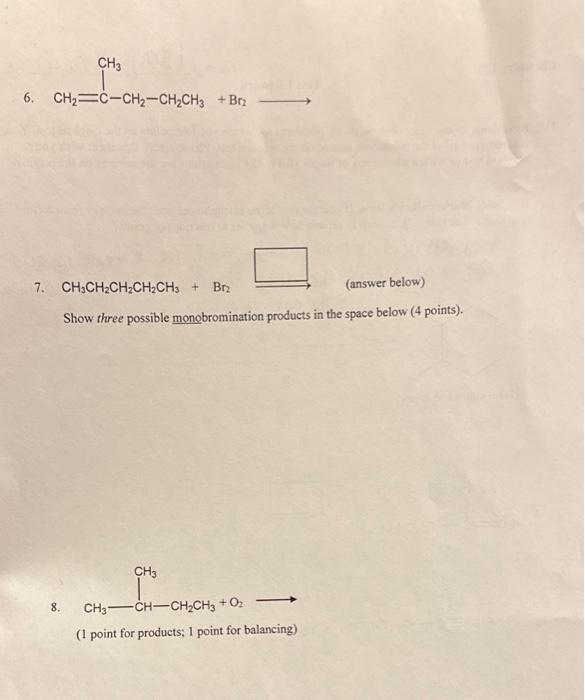 Solved 7. CH3CH2CH2CH2CH3+Br (answer below) Show three | Chegg.com