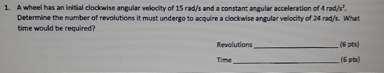 Solved 1. A wheel has an initial clockwise angular velocity | Chegg.com