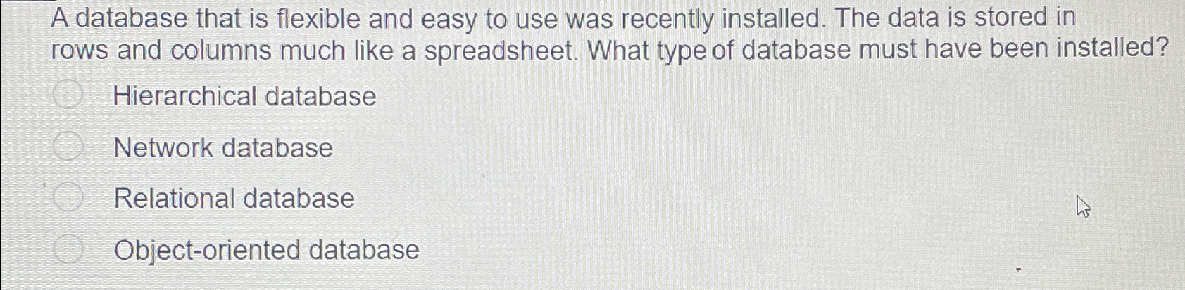 Solved A database that is flexible and easy to use was | Chegg.com