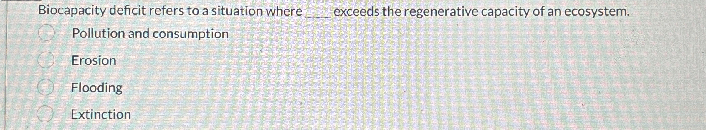 Solved Biocapacity deficit refers to a situation where q, | Chegg.com