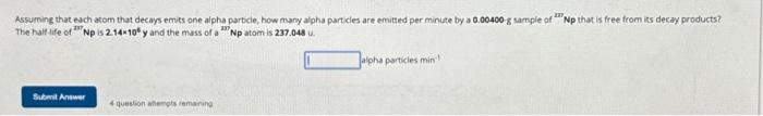 Solved Assuming that each atom that decays emits one alpha | Chegg.com