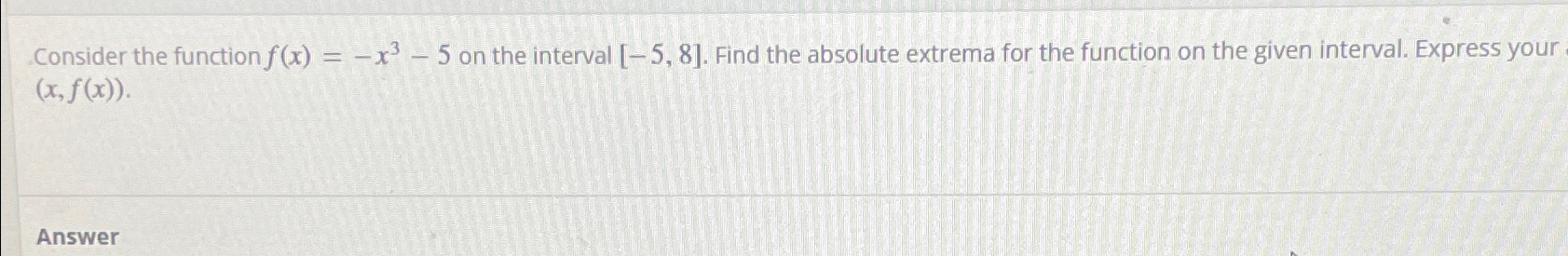 Solved Consider the function f(x)=-x3-5 ﻿on the interval | Chegg.com