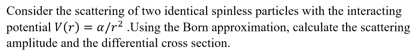 Solved Consider the scattering of two identical spinless | Chegg.com