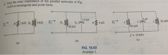 Solved 1. Find the total impedance of the parallel networks | Chegg.com