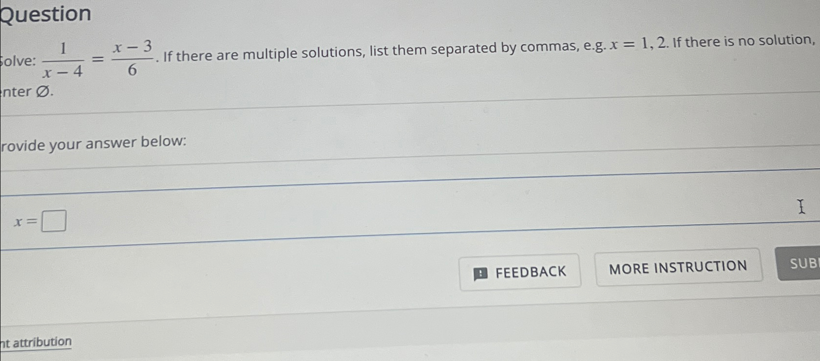 Solved QuestionSolve: 1x-4=x-36. ﻿If there are multiple | Chegg.com