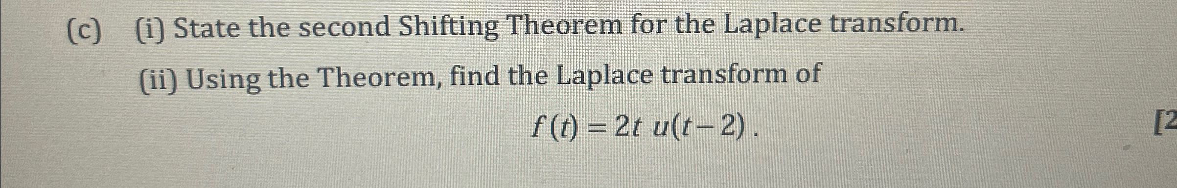 Solved (c) (i) ﻿State the second Shifting Theorem for the | Chegg.com
