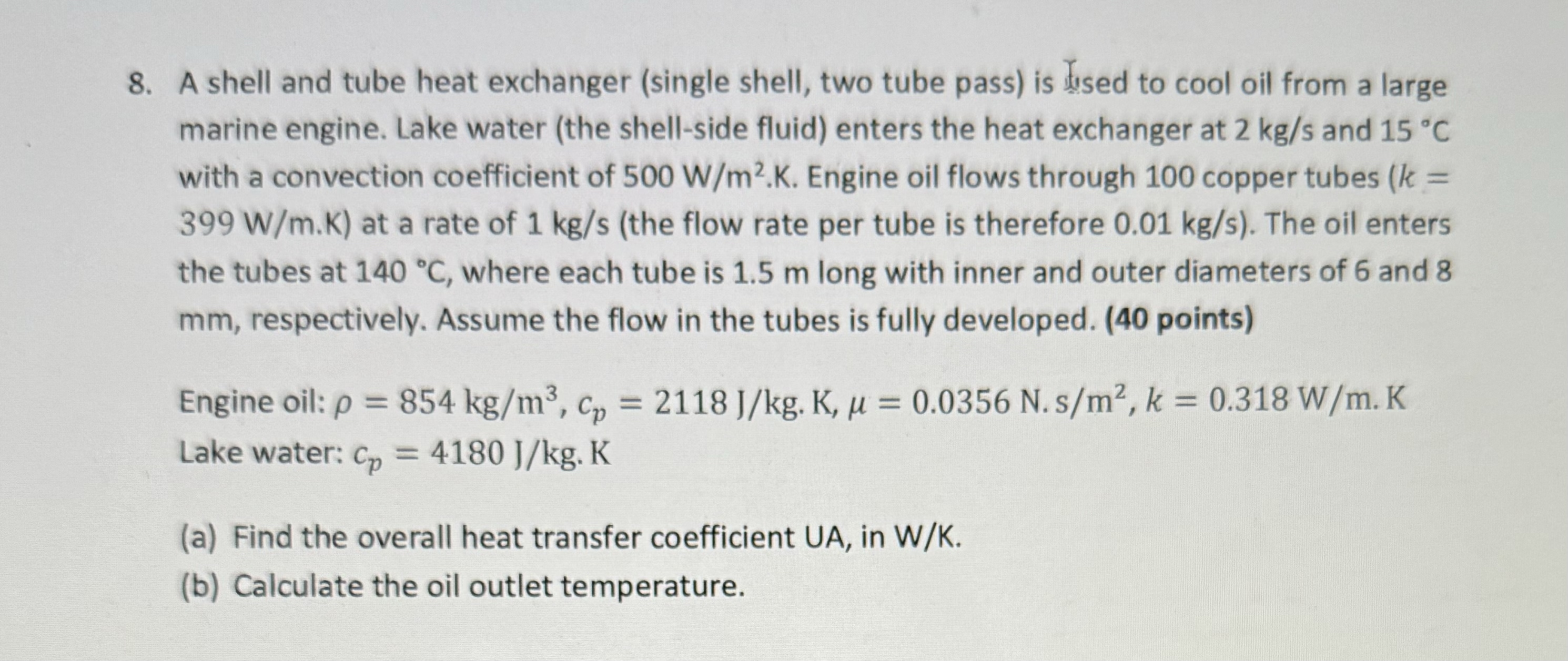 A shell and tube heat exchanger (single shell, two | Chegg.com