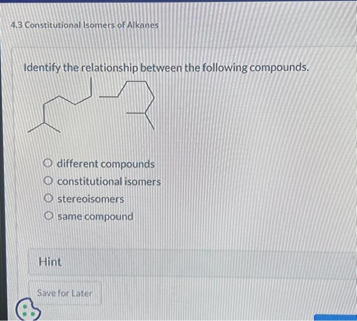 Solved 4, 3 Constitutional Isomers of Alkanes Identify the | Chegg.com