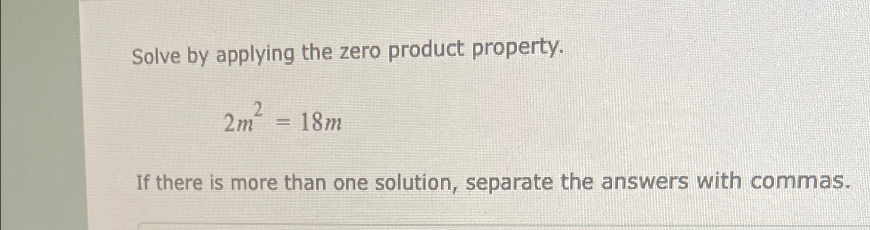 Solved Solve by applying the zero product property.2m2=18mIf | Chegg.com