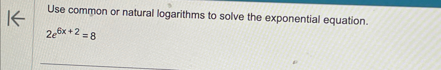 Solved Use Common Or Natural Logarithms To Solve The
