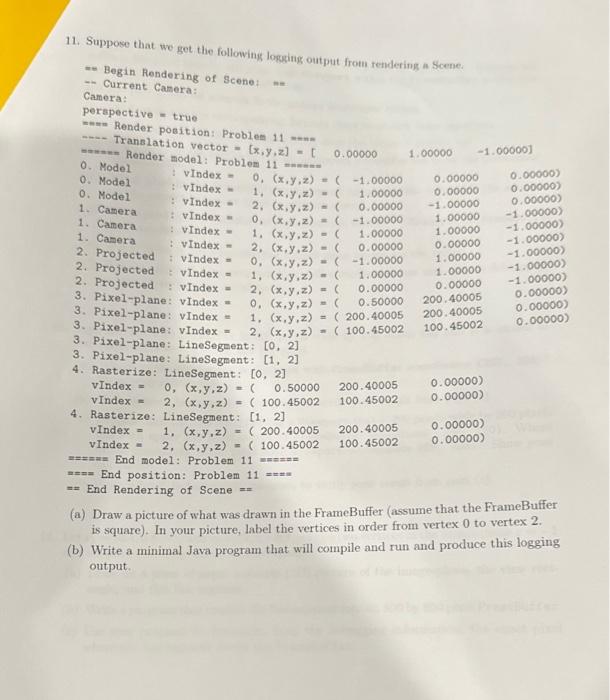 Solved 11. Suppose that we get the following logging output | Chegg.com